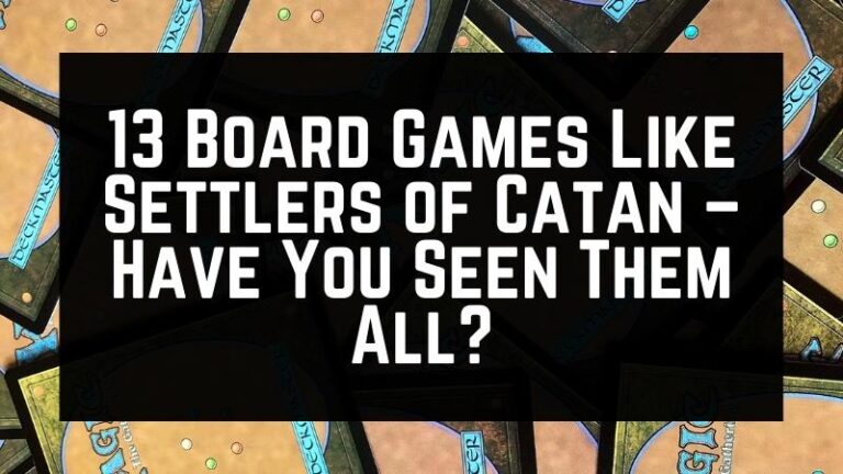 13 Board Games Like Settlers of Catan - Have You Seen Them All?