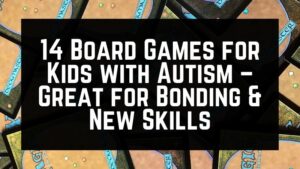 14 Board Games for Kids with Autism - Great for Bonding & New Skills
