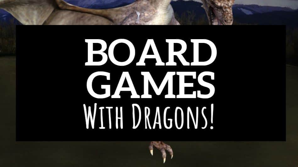13 Epic Board Games with Dragons Folks Can't Stop Playing - (2020)