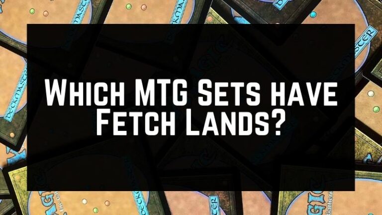 Which MTG Sets have Fetch Lands? (And Why Should You Use Them?)