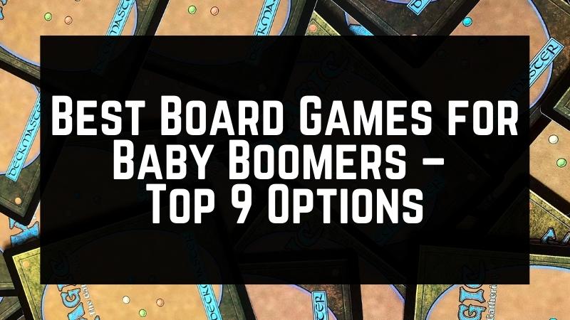 Best Board Games for Baby Boomers - Top 9 Options in 2025