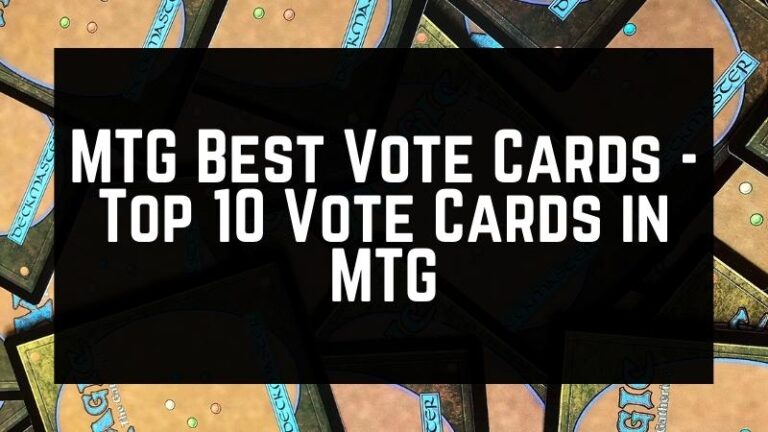 MTG Best Vote Cards - Top 10 Vote Cards in MTG