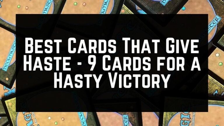 Best Cards That Give Haste - 9 Cards for a Hasty Victory - 2024