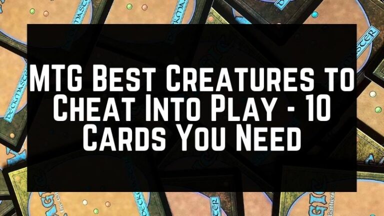 MTG Best Creatures to Cheat Into Play - 10 Cards You Need 2025