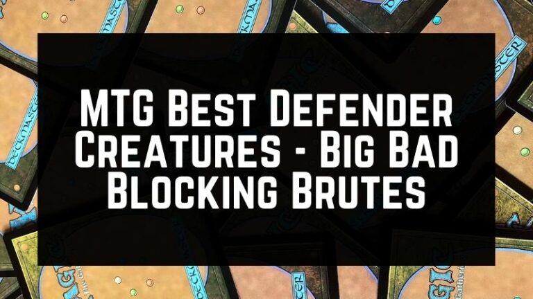 MTG Best Defender Creatures - Big Bad Blocking Brutes 2025