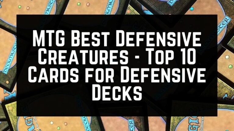 MTG Best Defensive Creatures - Top 10 Cards for Defensive Decks 2026