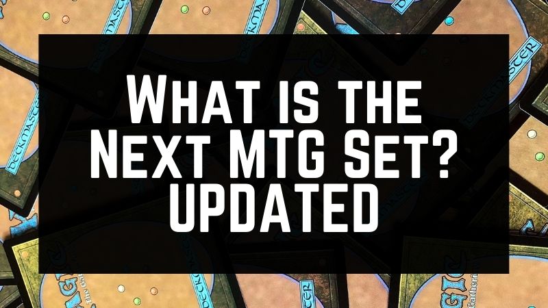 What is the Next MTG Set? UPDATED 2022