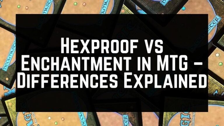 Hexproof vs Enchantment in MTG - Differences Explained - 2025