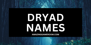 Best 250 Dryad Names (With Meanings) - Amazing Game Room
