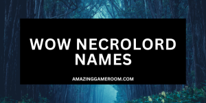 Best 250 WoW Necrolord Names (With Meanings) - Amazing Game Room