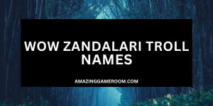 Best 250 WoW Zandalari Troll Names (With Meanings)
