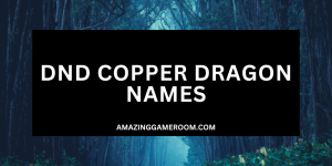 Best 250 DnD Copper Dragon Names (With Meanings)