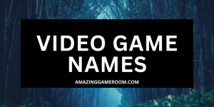 Best 250 Video Game Name Ideas (With Meanings)