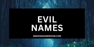 Best 250 Evil Name Ideas (With Meanings) - Amazing Game Room