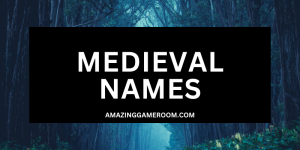 Best 250 Medieval Name Ideas (With Meanings)